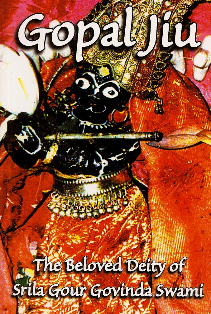 Gopal Jiu, the Deity of Srila Gour Govinda Swami: Krishna Culture